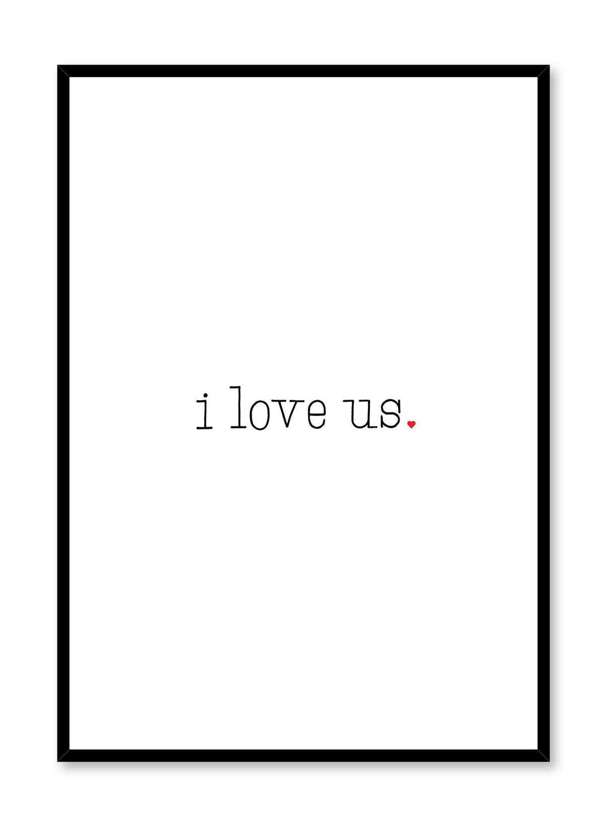I Love Us Graphic Typography Poster | Buy at Opposite Wall